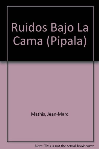 Ruidos bajo la cama | Jean-Marc Mathis – polillalibreria